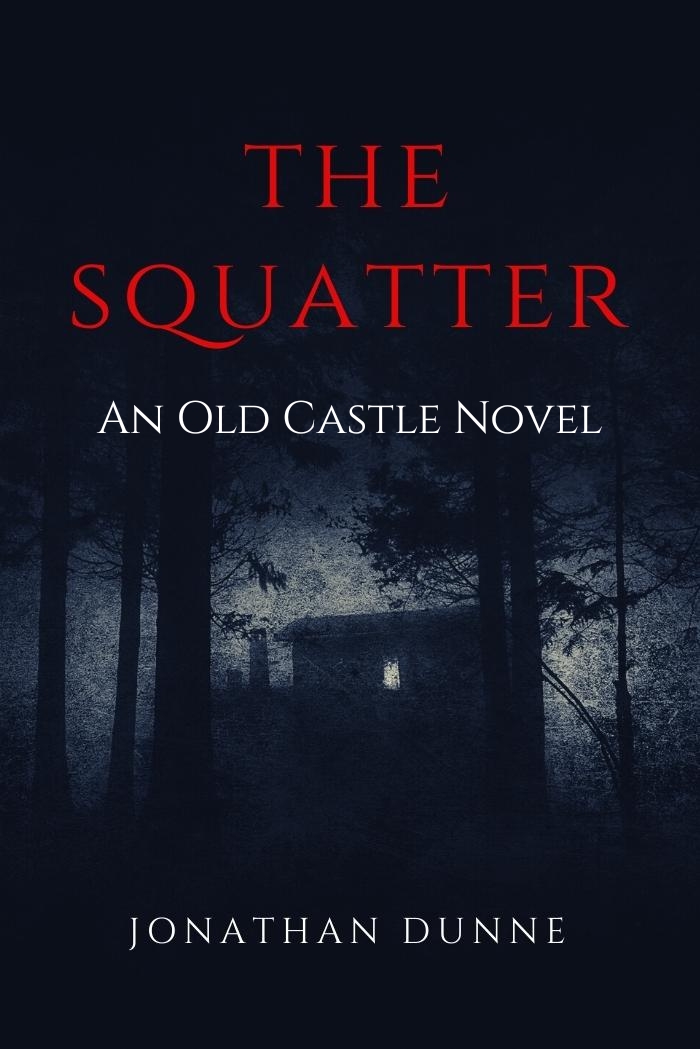 The Squatter: An Old Castle Novel by Jonathan Dunne | Goodreads