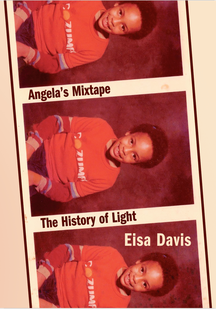 Angela's Mixtape / The History of Light by Eisa Davis | Goodreads