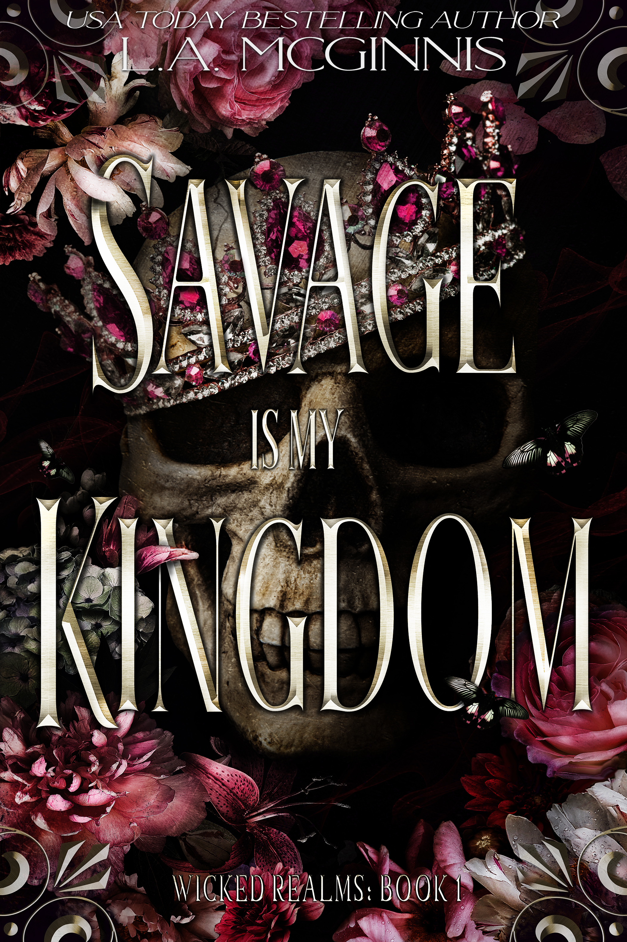 Savage Is My Kingdom: Wicked Realms: 1 by L.A. McGinnis | Goodreads