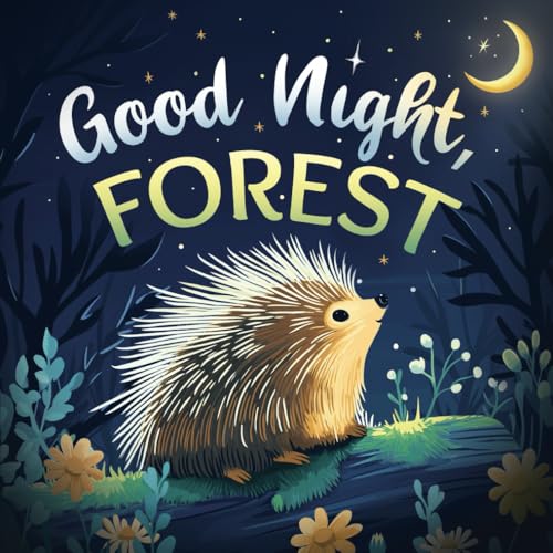 Good Night, Forest: A Cozy Goodnight Book with Bedtime Stories and ...