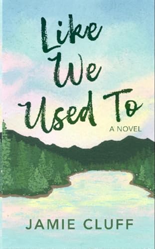 Like We Used To by Jamie Cluff | Goodreads