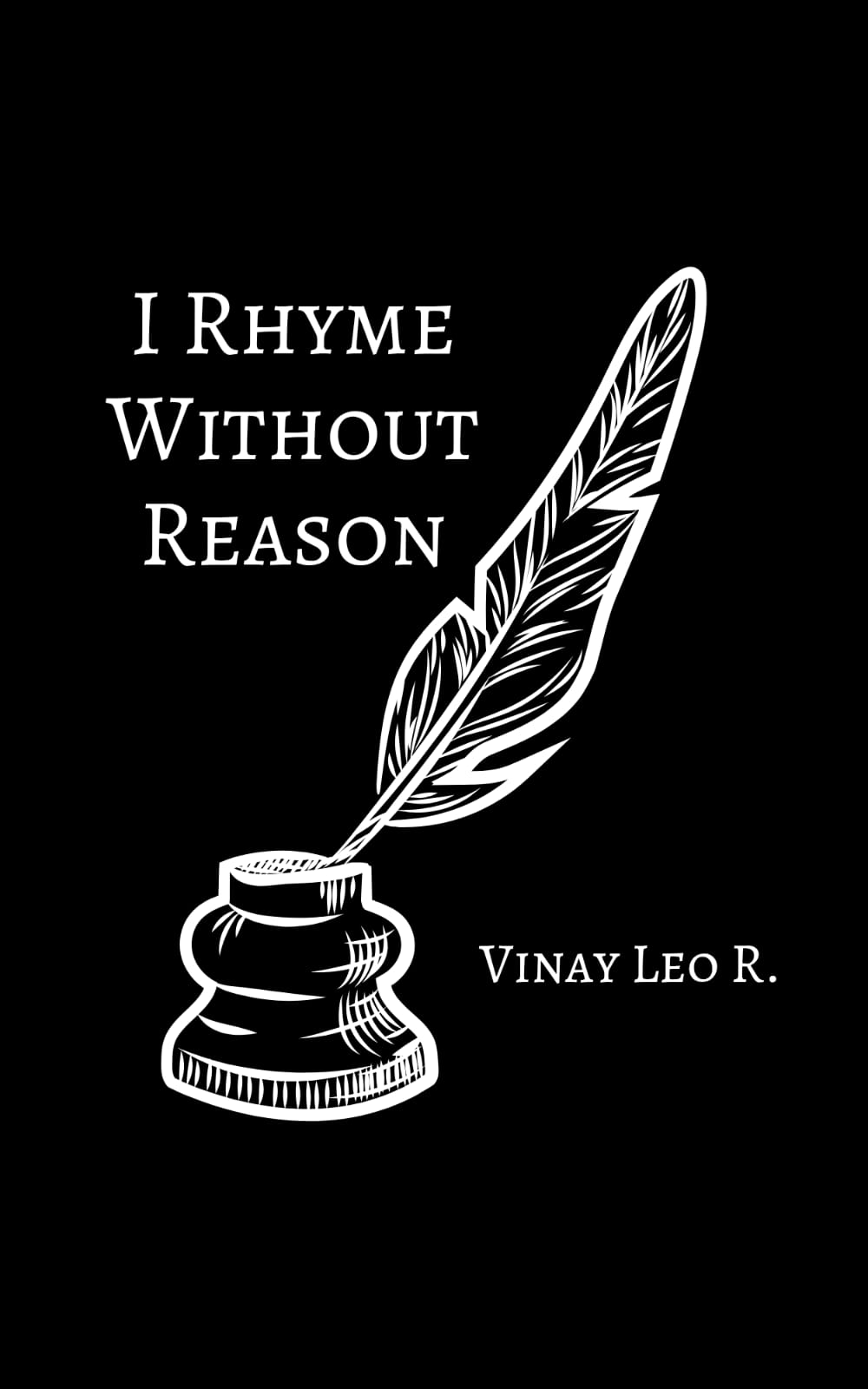 I Rhyme Without Reason by Vinay Leo R. | Goodreads