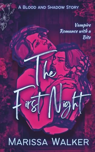 The First Night (Blood and Shadow) by Marissa Walker | Goodreads