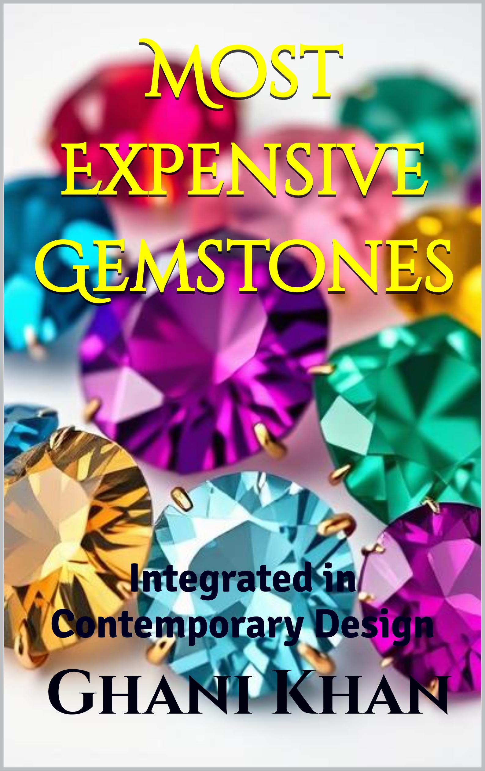 Most Expensive Gemstones: Integrated In Contemporary Design by Ghani ...