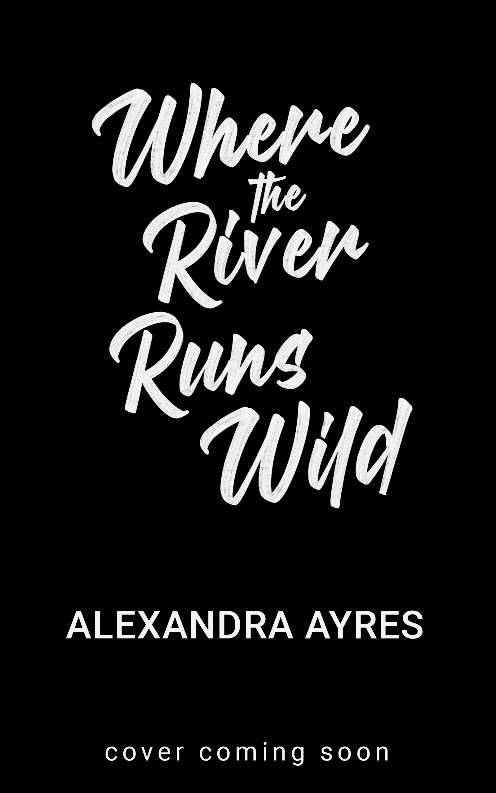 Where the River Runs Wild (Windswept, #2) by Alexandra Ayres | Goodreads