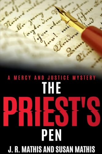 The Priest's Pen (The Mercy and Justice Mysteries) by J R Mathis ...