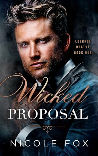 Wicked Proposal (Lozhkin Bratva) by Nicole Fox | Goodreads