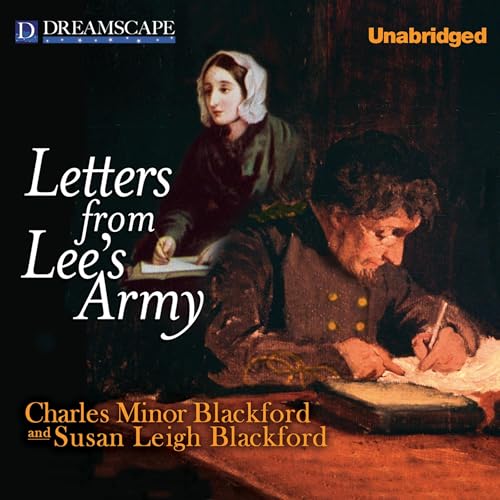 Letters from Lee's Army: Or Memoirs of Life in and Out of the Army in ...