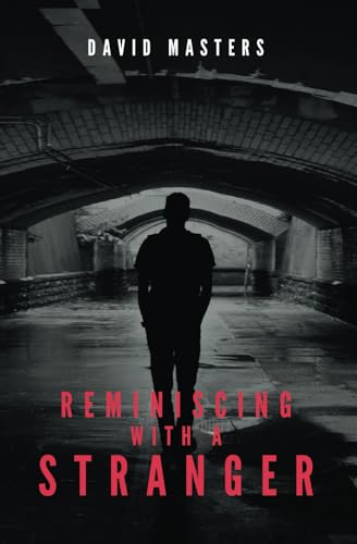 Reminiscing with a Stranger by David Masters | Goodreads