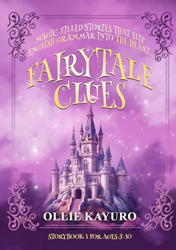 Fairytale Clues: Magic Stories That Slip English Grammar Into The Heart ...