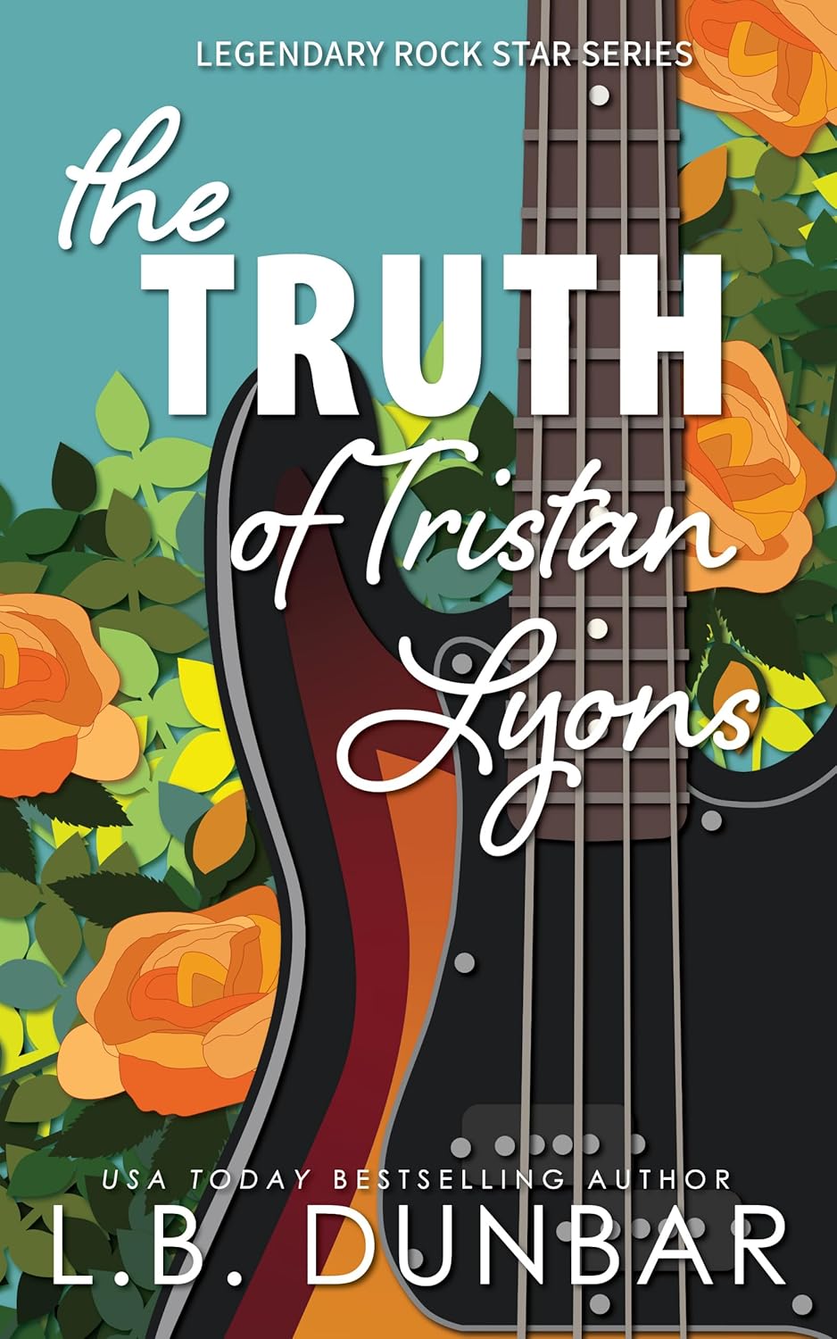 The Truth of Tristan Lyons (Legendary Rock Stars #4) by L.B. Dunbar | Goodreads