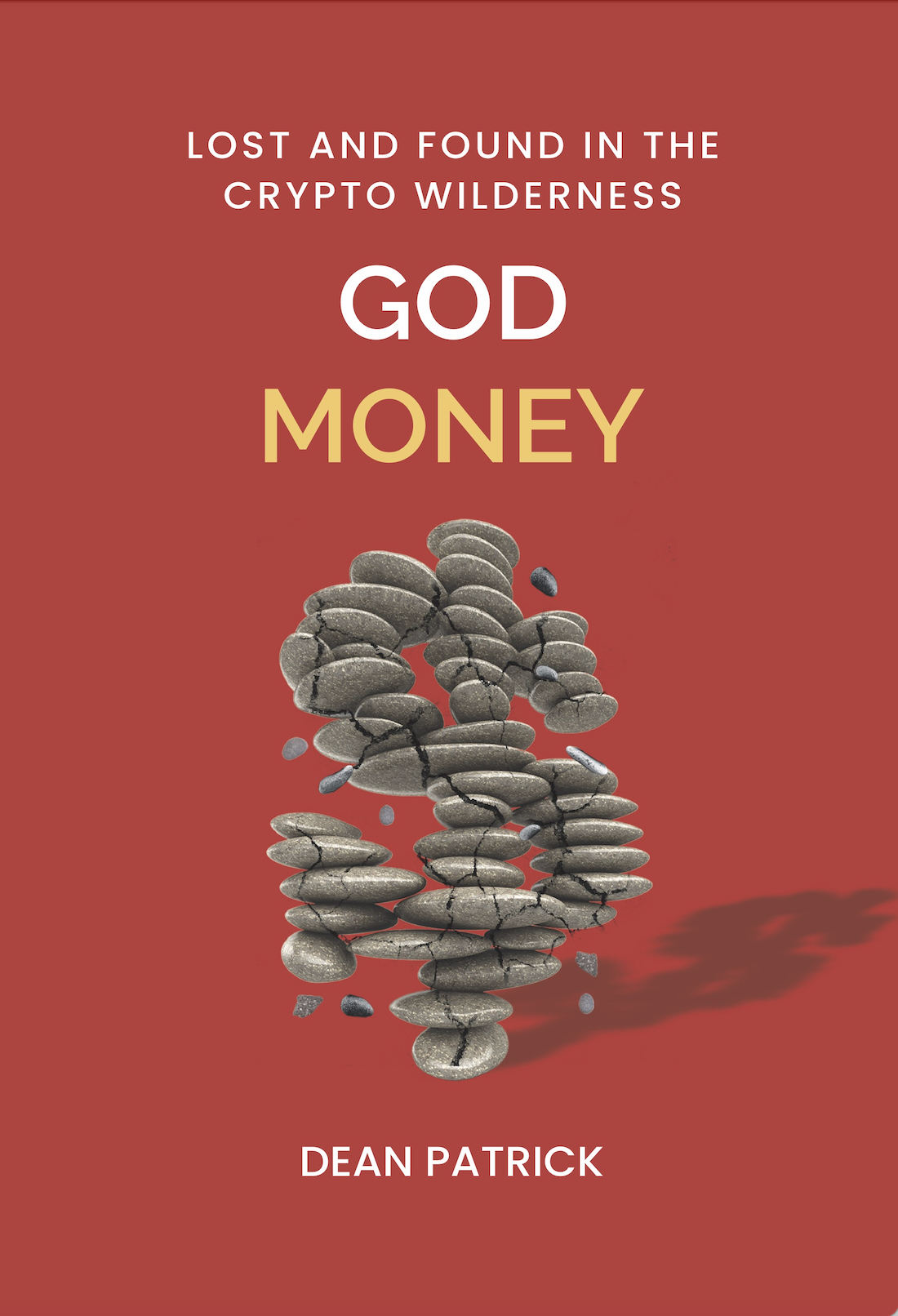 God Money: Lost and Found in the Crypto Wilderness by Dean Patrick | Goodreads