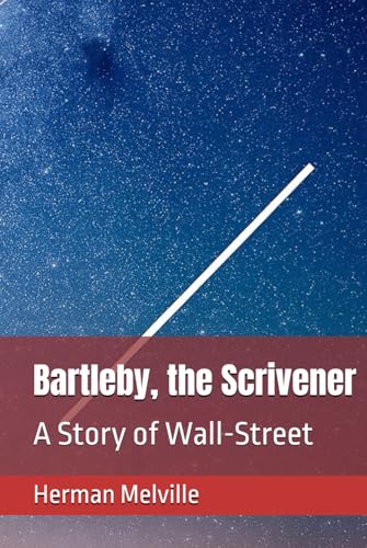 Bartleby,the Scrivener: A Story of Wall-Street by Herman Melville ...