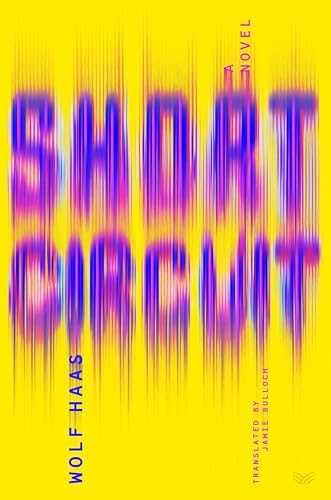 Short Circuit: A Novel by Wolf Haas | Goodreads