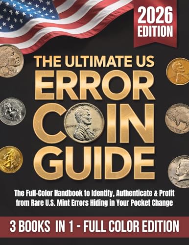 The Ultimate US Error Coin Guide: Step-by-Step Handbook to Identify, Authenticate & Profit from ...