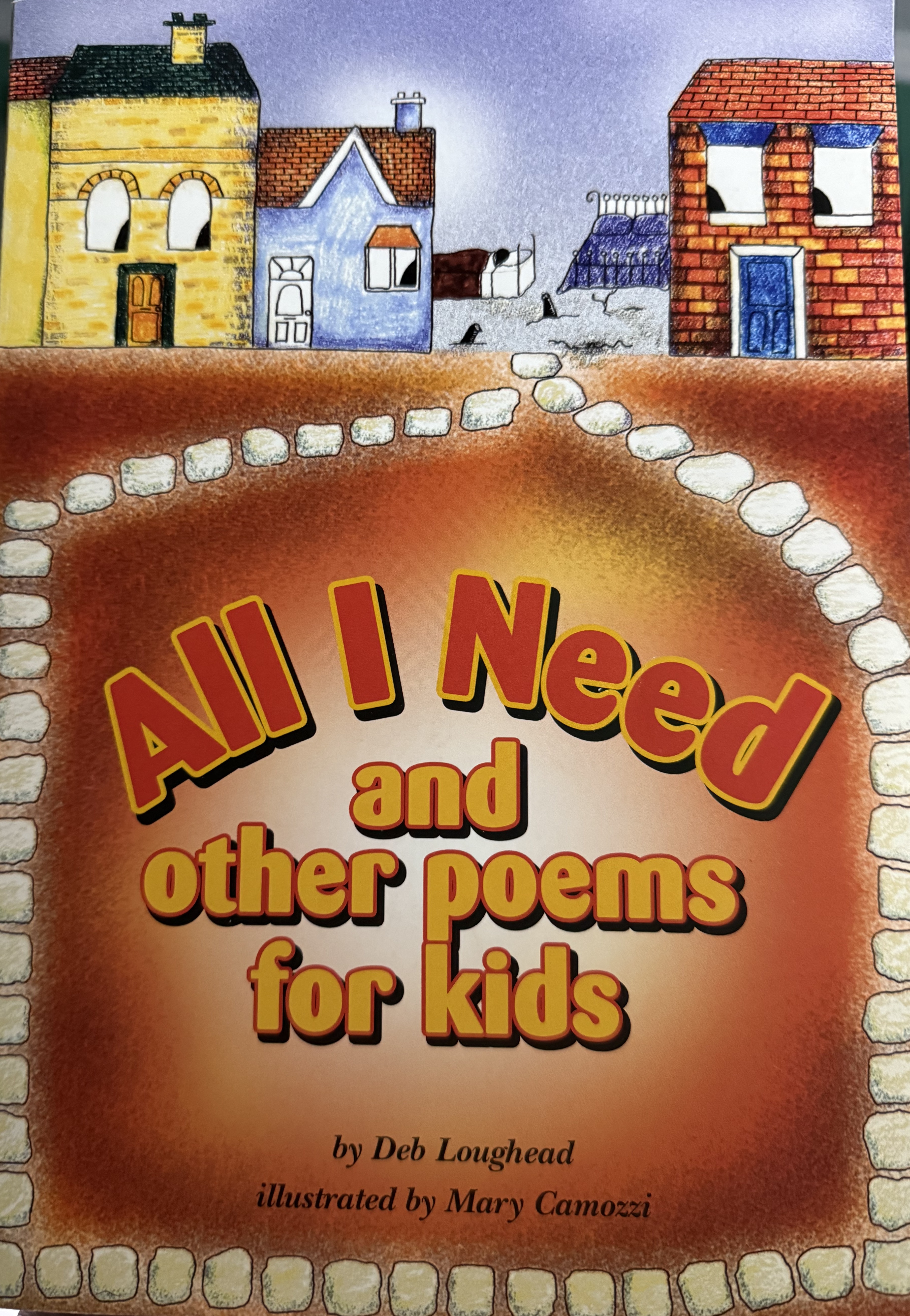 All I Need And Other Poems For Kids by Deb Loughead | Goodreads