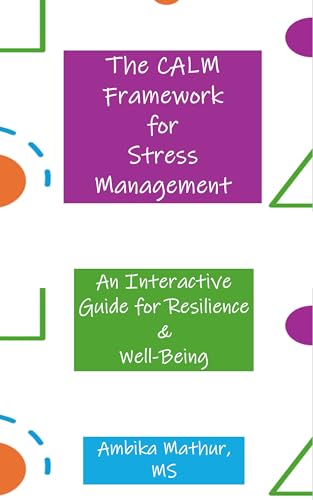 The CALM Framework for Stress Management: An Interactive Guide for ...
