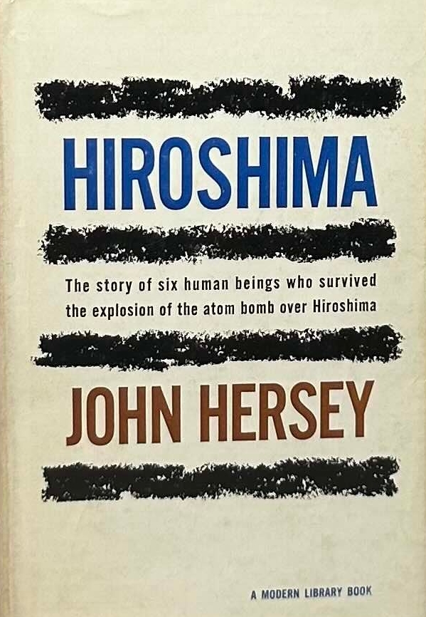 Hiroshima - The story of six human beings who survived the explosion of ...