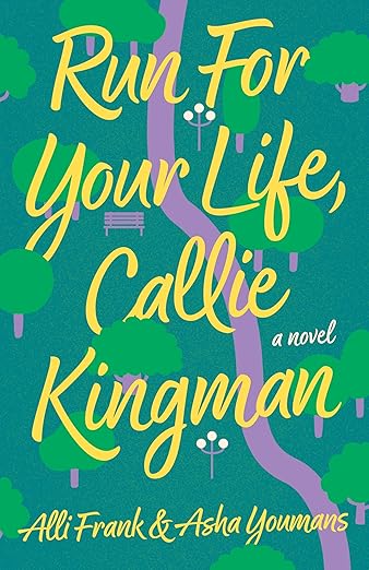 Run For Your Life, Callie Kingman: A Novel by Alli Frank | Goodreads