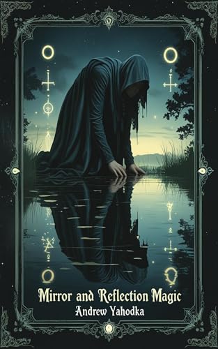 Mirror and Reflection Magic by Andrew Yahodka | Goodreads