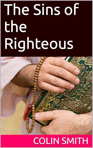 The Sins of the Righteous by Colin Smith | Goodreads
