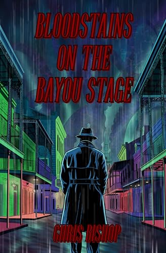 Bloodstains on the Bayou Stage (TRUTH Files Book 1) by Chris Bishop ...