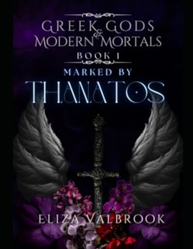 Greek Gods & Modern Mortals Book 1: Marked By Thanatos by Eliza ...