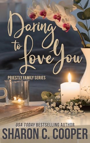 Daring to Love You (Priestly Family) by Sharon C. Cooper | Goodreads