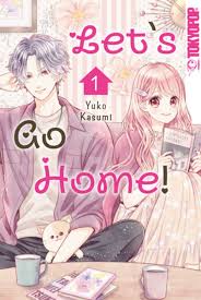 Let's Go Home! 01 by Yūko Kasumi | Goodreads