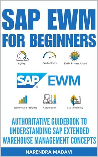 SAP EWM For Beginners: Authoritative Guidebook to Understanding SAP ...