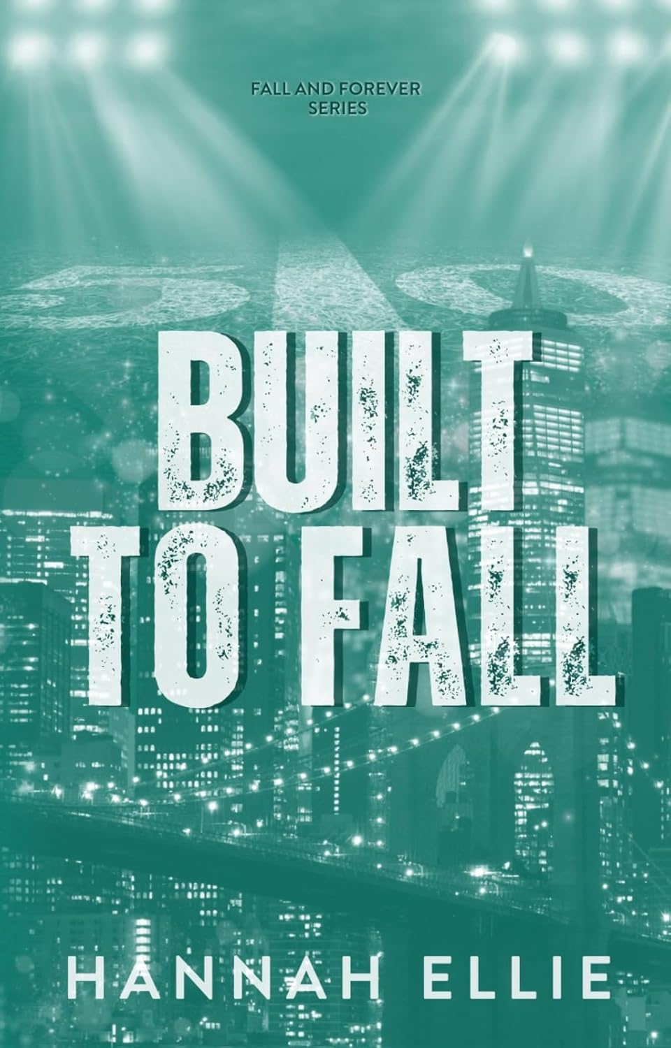 Built to Fall (Fall and Forever #1) by Hannah Ellie | Goodreads