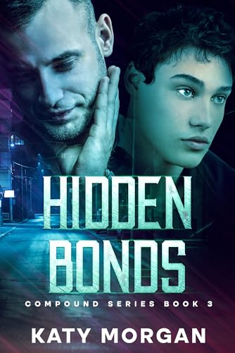Hidden Bonds (Compound Series #3) by Katy Morgan | Goodreads