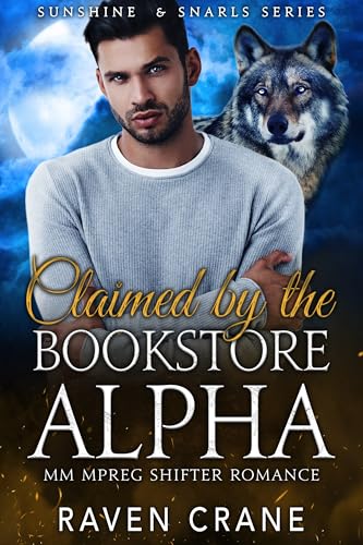 Claimed by the Bookstore Alpha: MM Mpreg Shifter Romance by Raven Crane ...