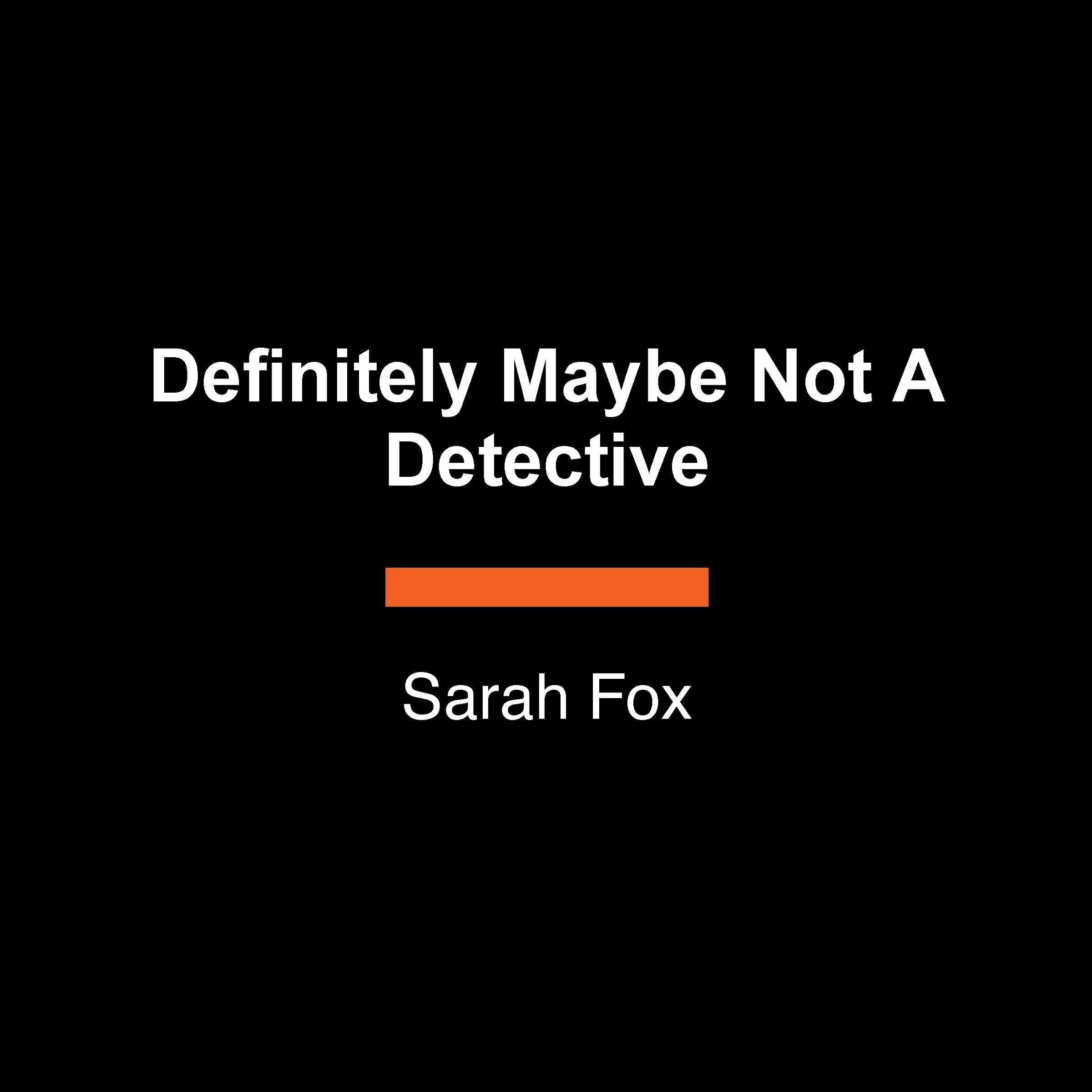 Definitely Maybe Not a Detective: A Novel by Sarah Fox | Goodreads