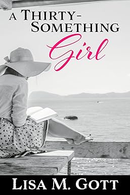 A Thirty-Something Girl by Lisa M. Gott | Goodreads