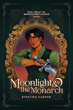 Moonlight and the Monarch (The Moonlight Curse #2) by Evelynn Carver ...