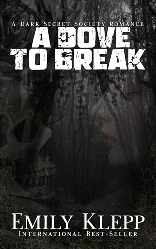 A Dove To Break (The Dove Institute Collection #1) by Emily Klepp | Goodreads
