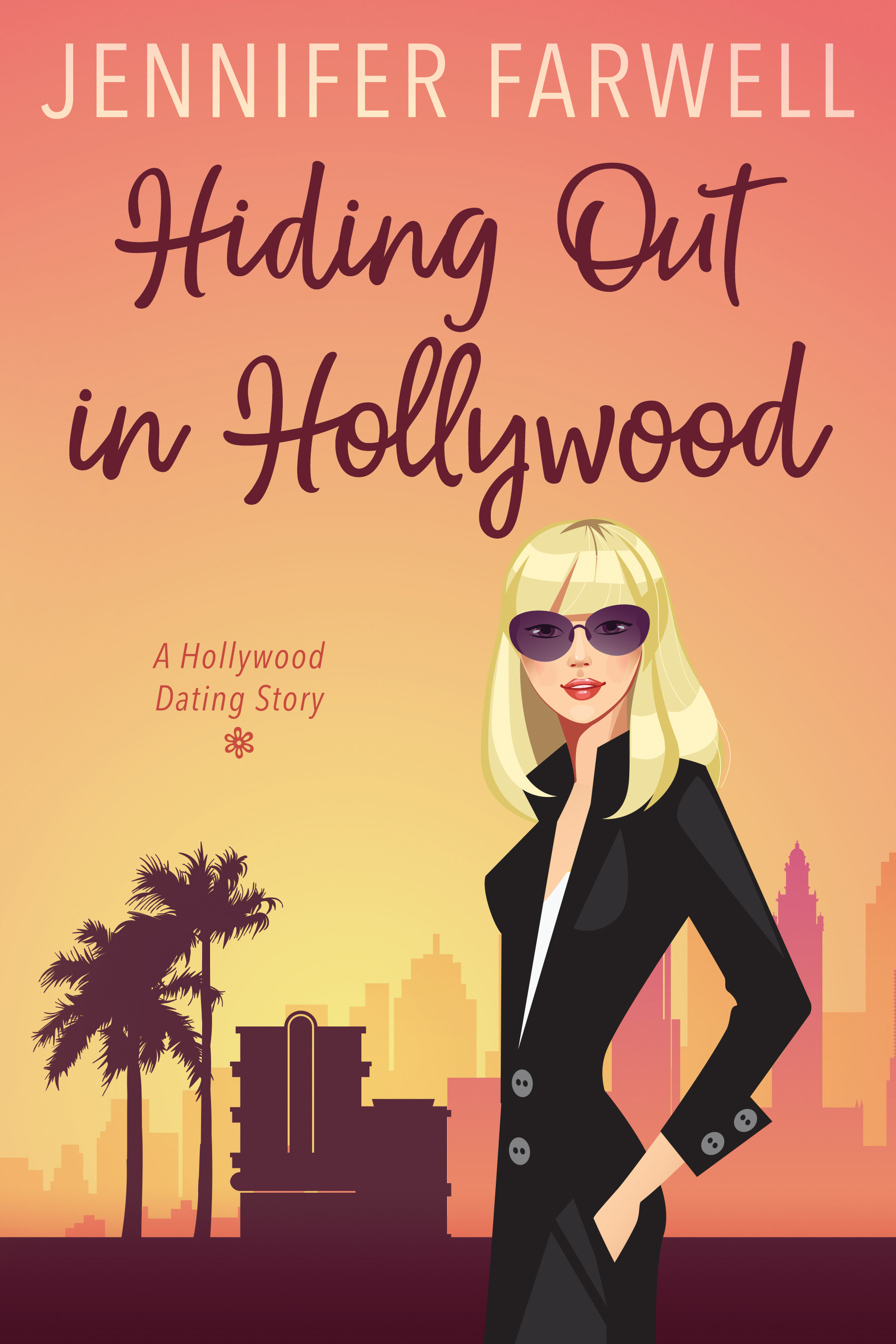 Hiding Out in Hollywood by Jennifer Farwell | Goodreads