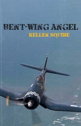 Bent-Wing Angel (Wings of War Book 1) by Kellen Squire | Goodreads