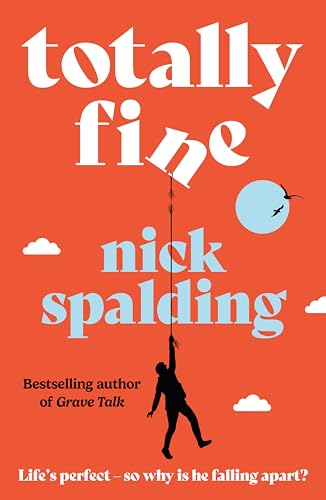 Totally Fine by Nick Spalding | Goodreads