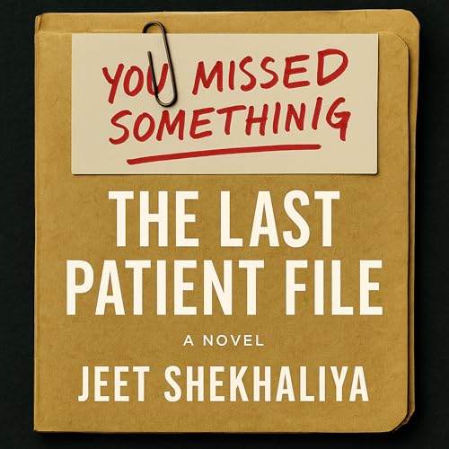 The Last Patient File by Jeet Shekhaliya | Goodreads