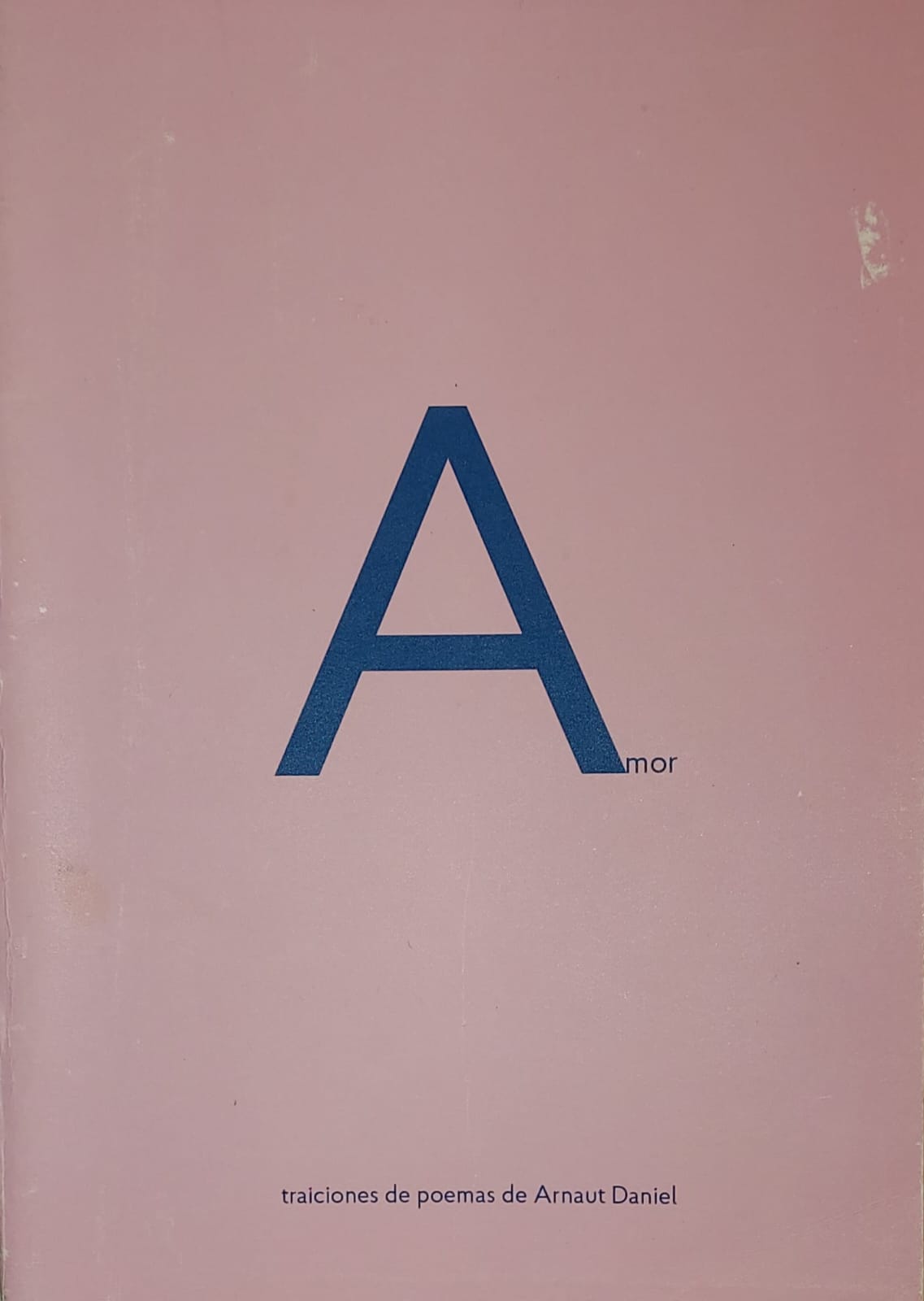 Amor traiciones de poemas de Arnaut Daniel by Julián Bejarano | Goodreads