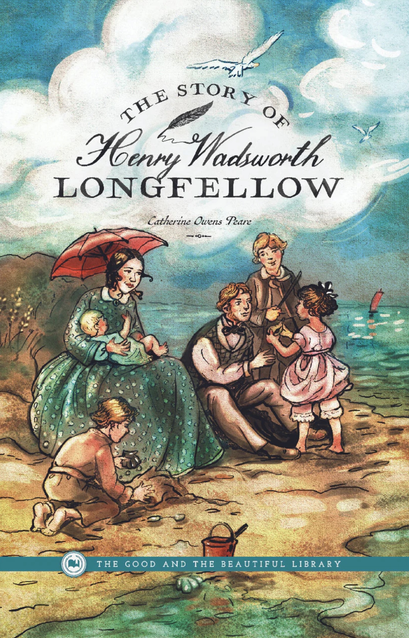 The Story of Henry Wadsworth Longfellow by Catherine Owens Peare ...