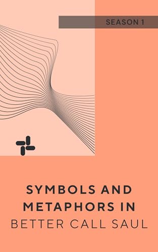 Symbols and Metaphors in “Better Call Saul” : Season 1 by Michael Hung ...