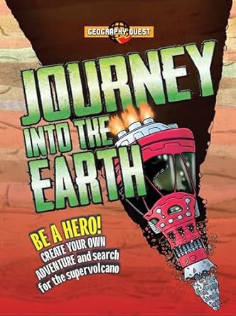 Journey Into the Earth: Be a hero! Create your own adventure and ...