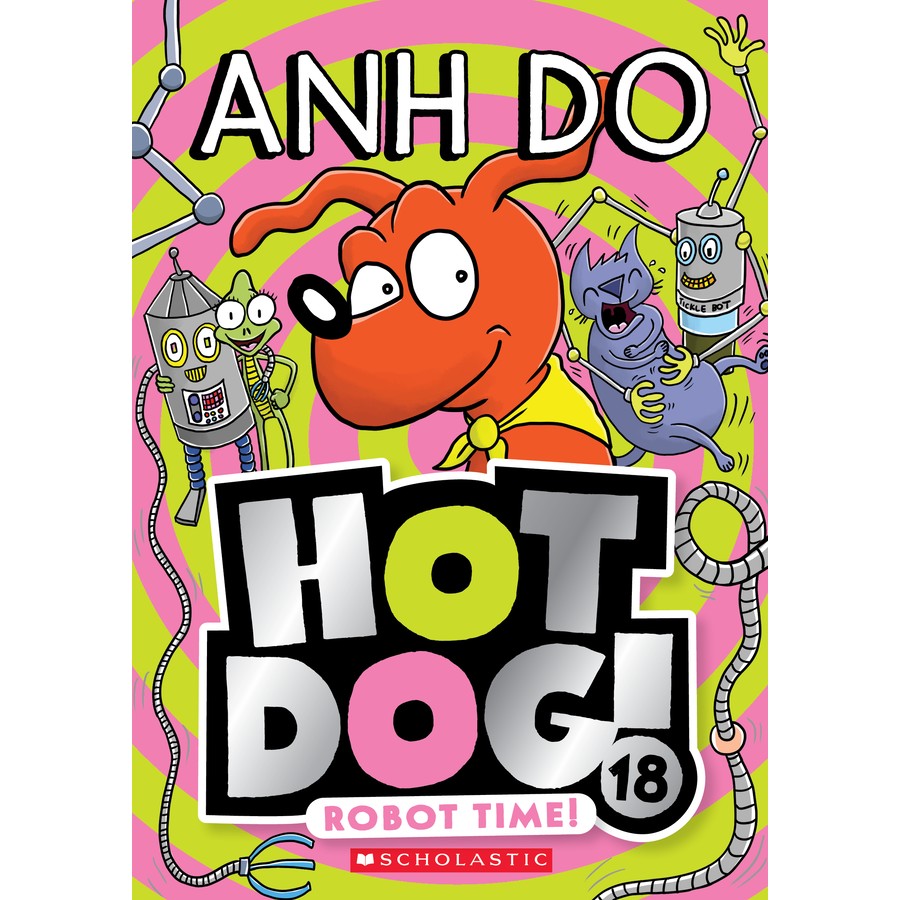 Hot Dog! Robot Time by Anh Do | Goodreads