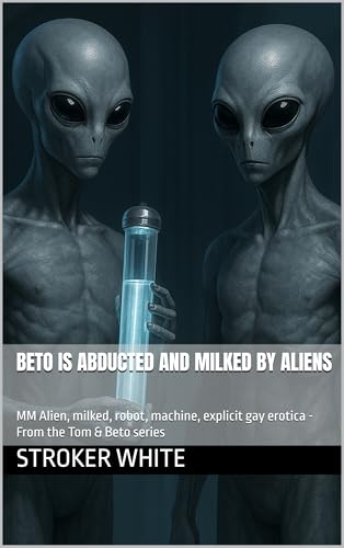 Beto is abducted and milked by Aliens: MM Alien, milked, robot, machine ...