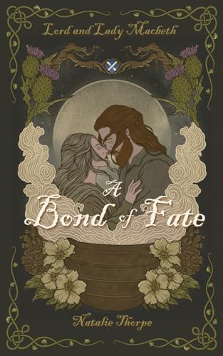 Lord and Lady Macbeth: A Bond of Fate by Natalie Thorpe | Goodreads