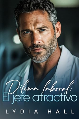 Dilema laboral: El jefe atractivo: Un romance médico con un padre ...
