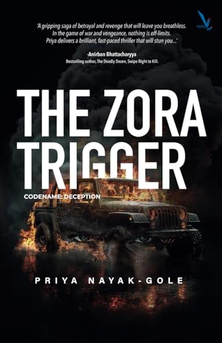 The Zora Trigger: Codename : Deception by Priya Nayak-Gole | Goodreads